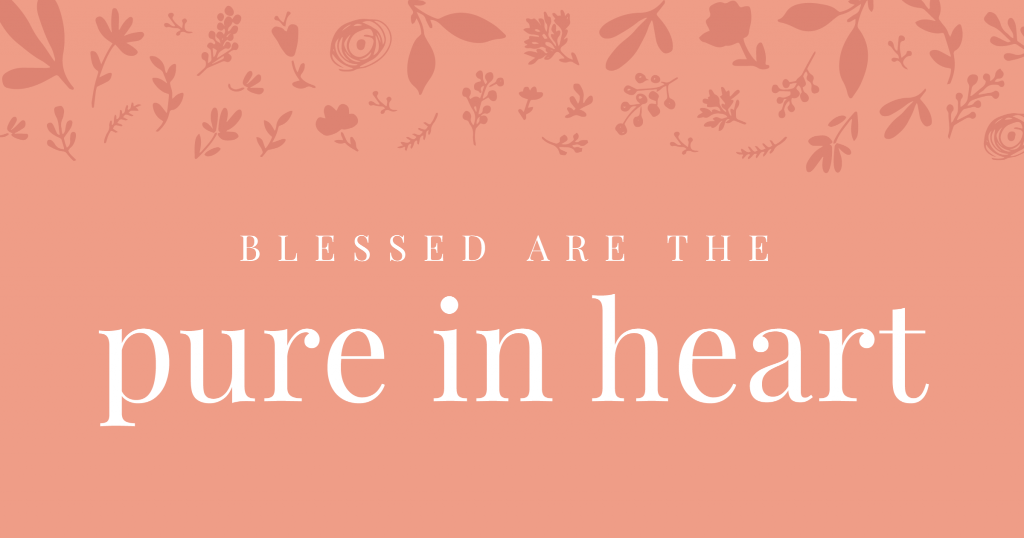 Blessed are the pure in heart - Britt Lauren Designs