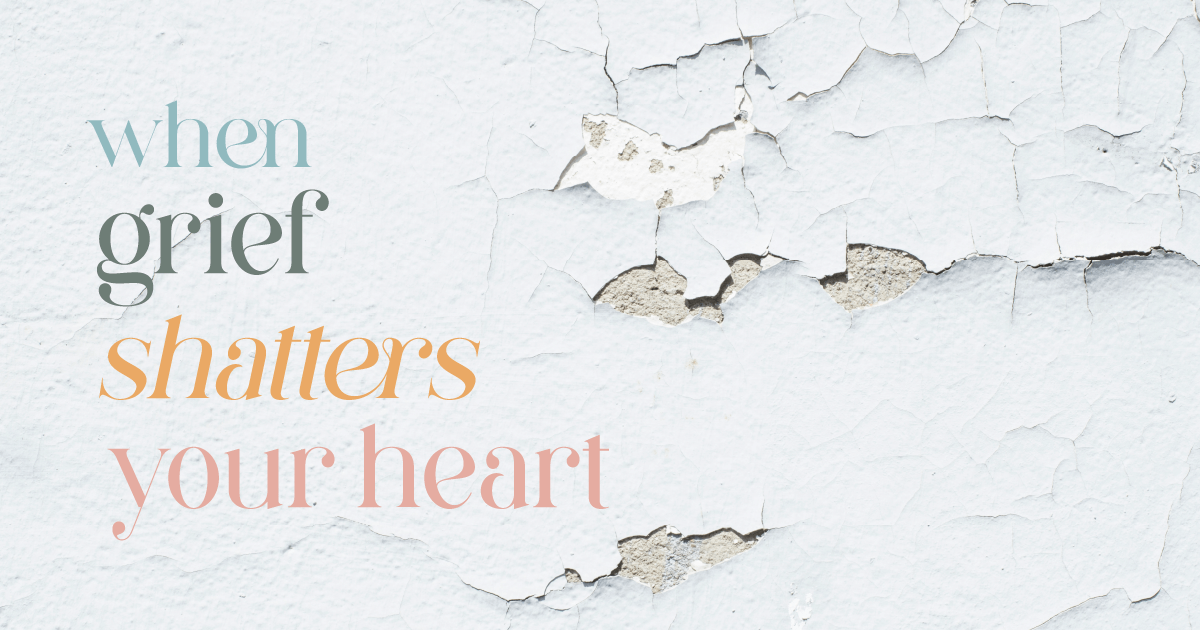 When Grief Shatters Your Heart - Britt Lauren Designs